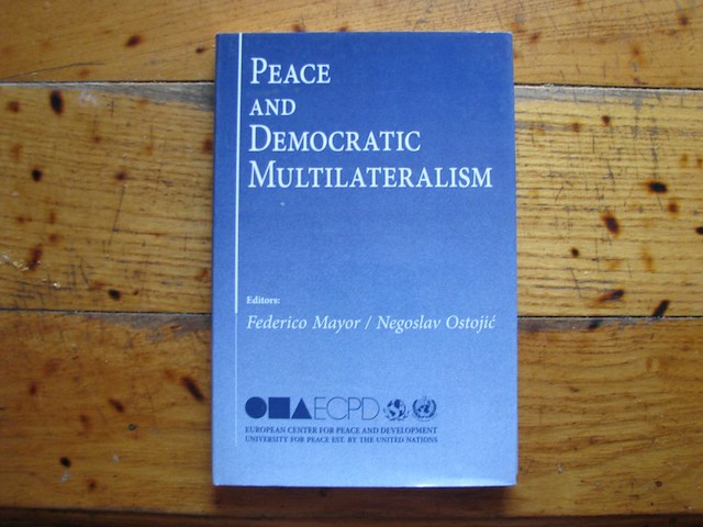 FEDERICO MAYOR NEGOSLAV OSTOJIĆ-PEACE AND DEMOCRATIC MU