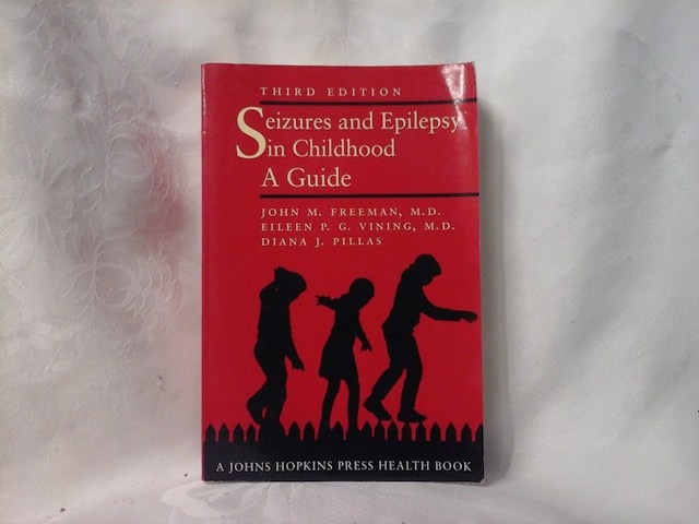 Seizures and epilepsy in childhood a guide John Freeman