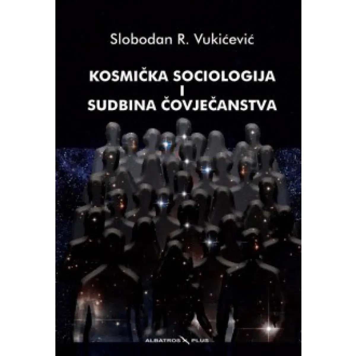 KOSMIČKA SOCIOLOGIJA I SUDBINA ČOVJEČANSTVA