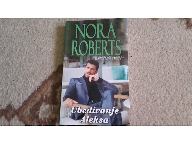 Nora Roberts - Ubeđivanje Aleksa