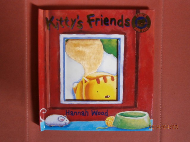 Kitty`s Friends ( Touch and Feel ), Hannah Wood