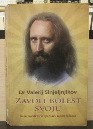 ZAVOLI BOLEST SVOJU – VALERIJ SINJELJNJIKOV