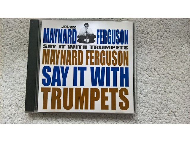 Maynard Ferguson - Say It With Trumpet