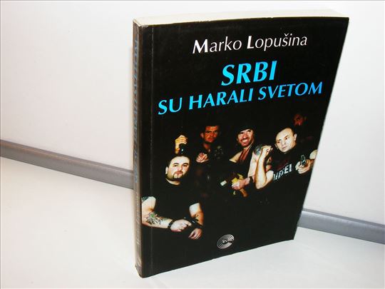 Marko Lopušina Srbi su harali svetom 1.izdanje