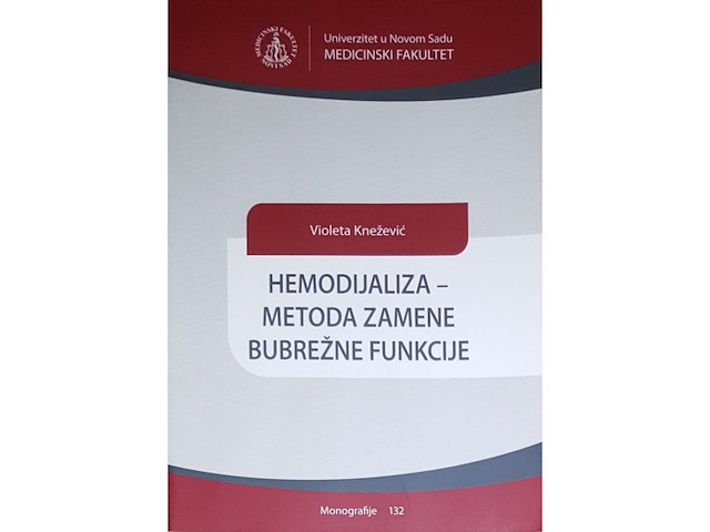 Hemodijaliza - Metoda Zamene Bubrežne Funkcije