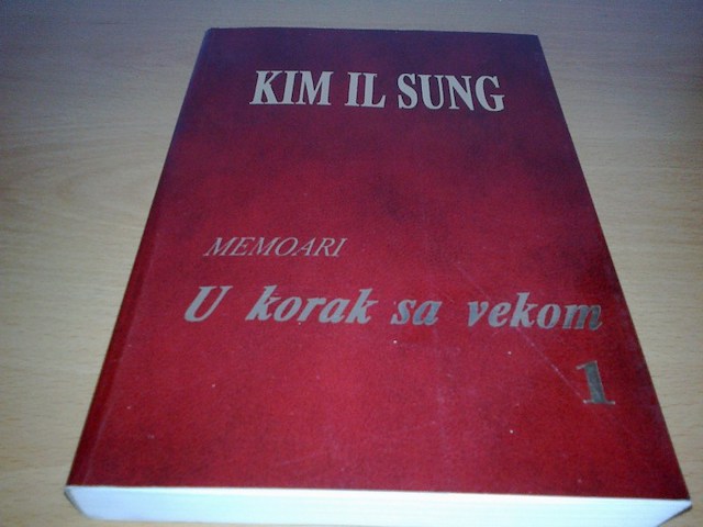 KIM IL SUNG MEMOARI U korak sa vekom 1  ,novo➡️ ➡️