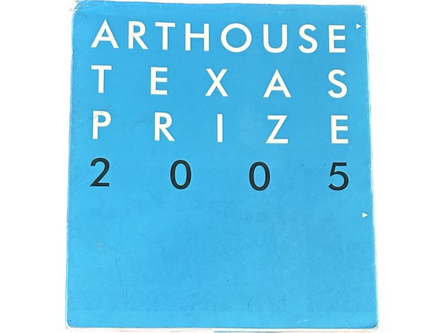 Arthouse Texas prize 2005