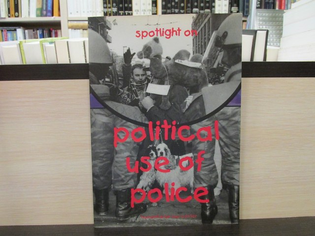 spotlight on:POLITICAL USE OF POLICE VIOLENCE 1996-1997