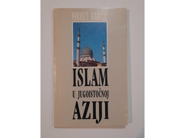 Fikret Karčić - Islam u Jugoistočnoj Aziji