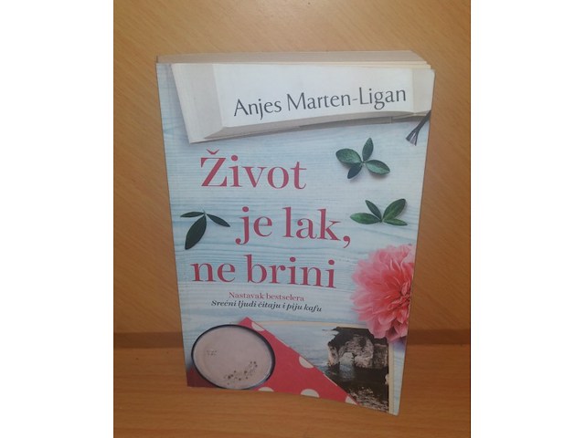 ŽIVOT JE LAK, NE BRINI - ANJES MARTEN -LIGAN