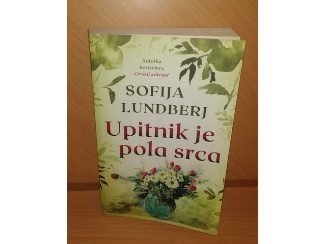 UPITNIK JE POLA SRCA - SOFIJA LUNDBERJ