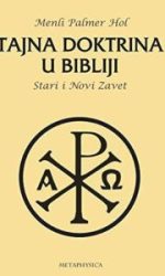 Tajna Doktrina U Bibliji: Stari I Novi Zavet Od Menli P. Hol