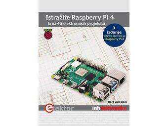 Istražite Raspberry Pi 4: kroz 45 elektronskih projekata