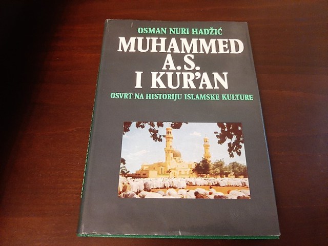 Muhammed A.S. i Kur`an Osman Nuri Hadžić Muhamed Kuran