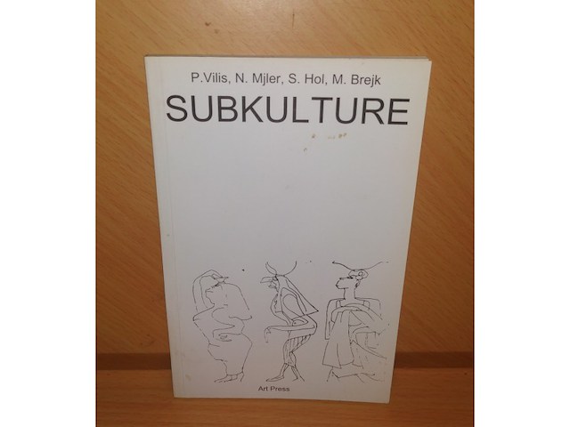 SUBKULTURE - VILIS, MAJLER, HOL, BREJK