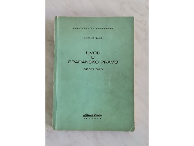 Uvod u gradjansko pravo opsti deo - Andrija Gams