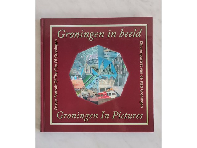 Groningen in pictures : colour portrait of the city