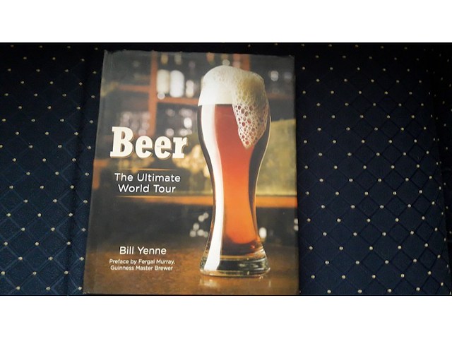 Beer/The Ultimate World Tour/Bill Yenne