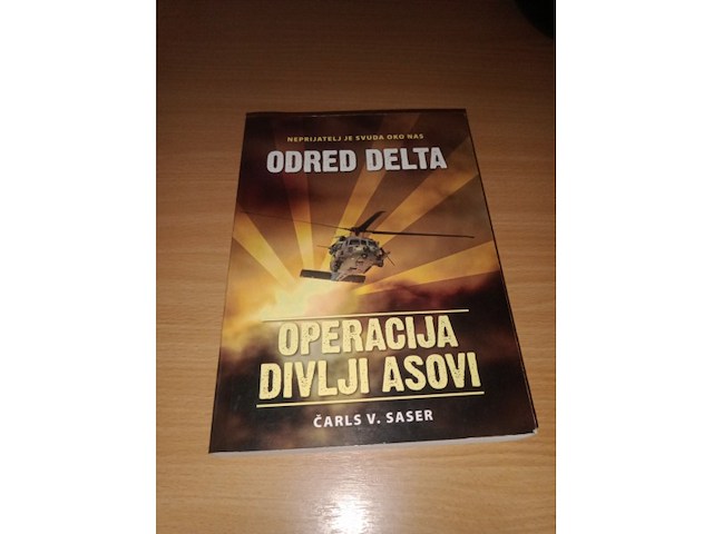 Čarls V. Saser, Odred delta - Operacija divlji asovi