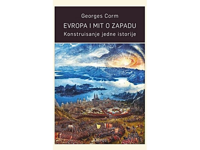 Evropa i mit o Zapadu : Konstruisanje jedne istorije -