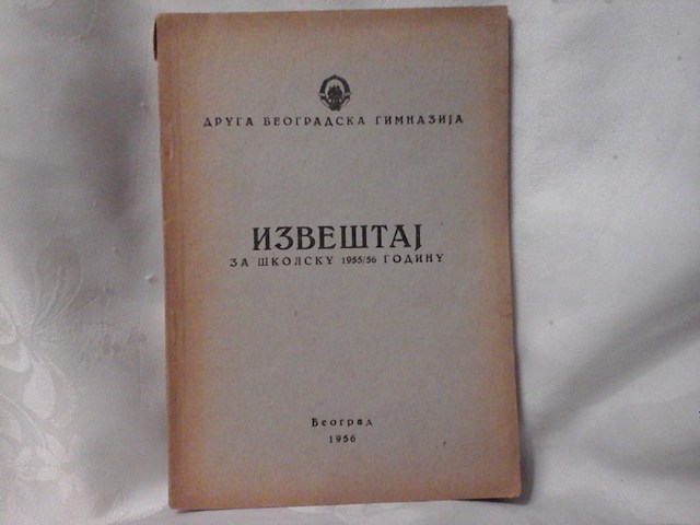 Izveštaj za školsku 1955 / 56 Druga beogradska gimanzij