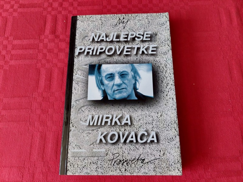 NAJLEPŠE PRIPOVETKE - MIRKA KOVAČA