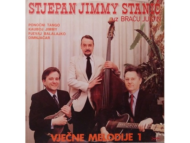 Stjepan Jimmy Stanić uz Braća Justin – Vječne Melodije
