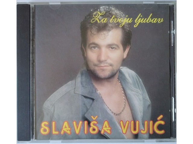 Slaviša Vujić ‎– Za Tvoju Ljubav