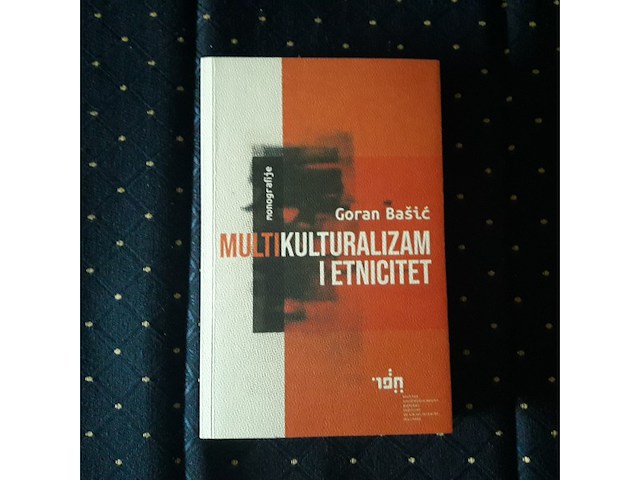Multikulturalizam i etnicitet/,Goran Basic