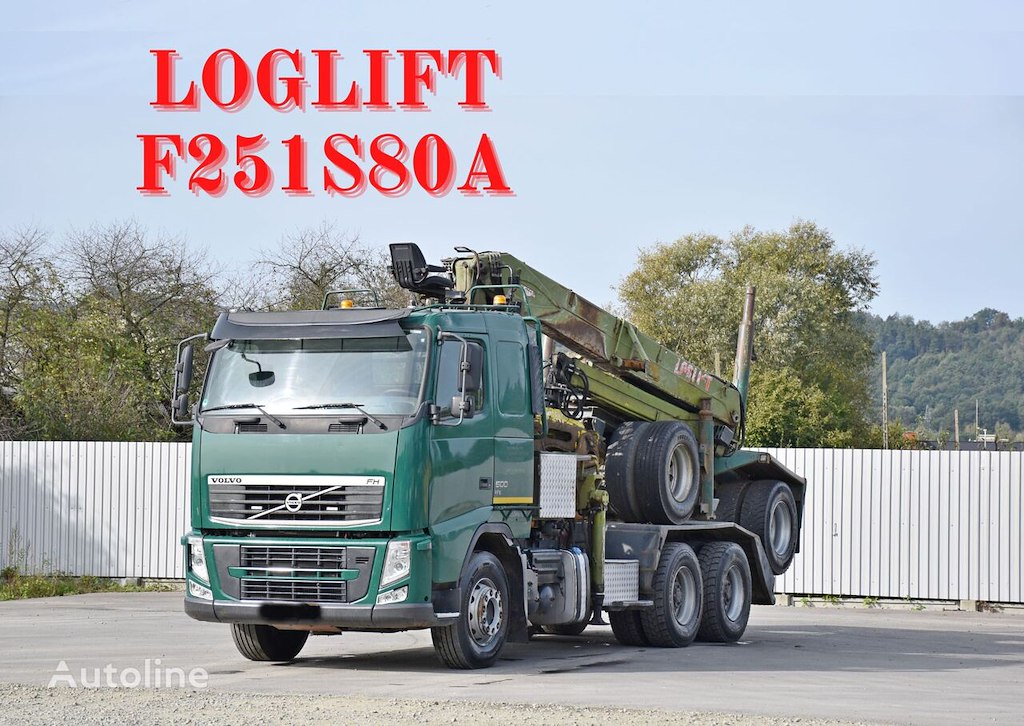 Volvo FH 500 * LOGLIFT F251 S80A + Anhänger /6x4 kamion za prevoz drva
