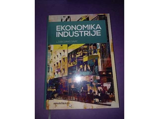 Ekonomika Industrije Ljubodrag Savić