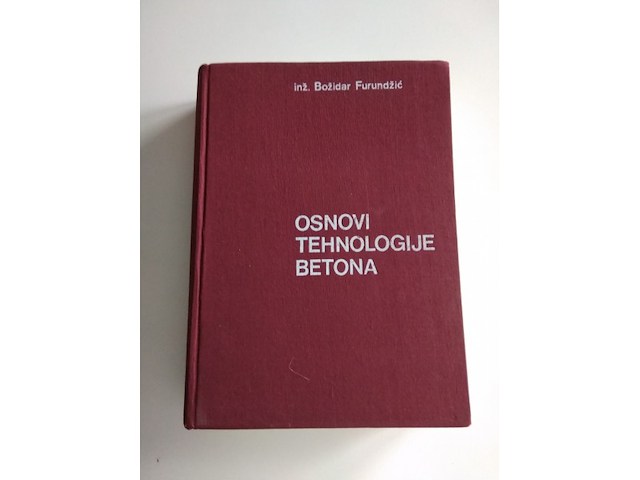 Osnovi Tehnologije Betona -.Božidar Furundžić