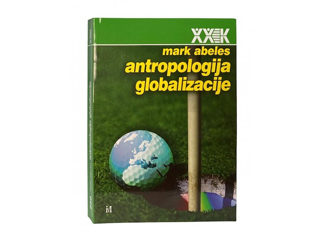 Antropologija globalizacije - Mark Abeles