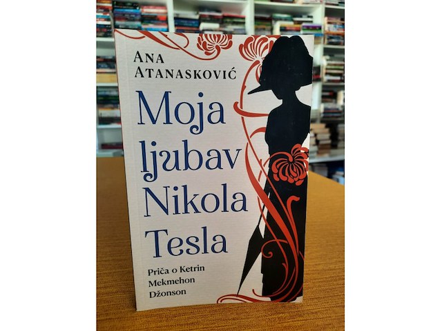 Moja ljubav Nikola Tesla - Ana Atanasković