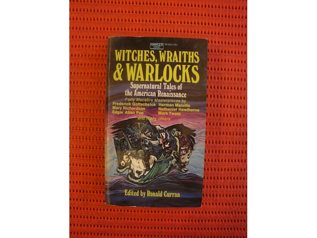 Witches, Wraiths and Warlocks: Supernatural Tales