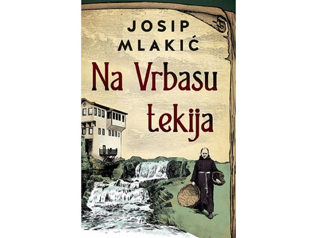 Na Vrbasu tekija - Josip Mlakić