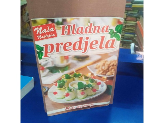 HLADNA PREDJELA - NAŠA  NAJLEPŠA