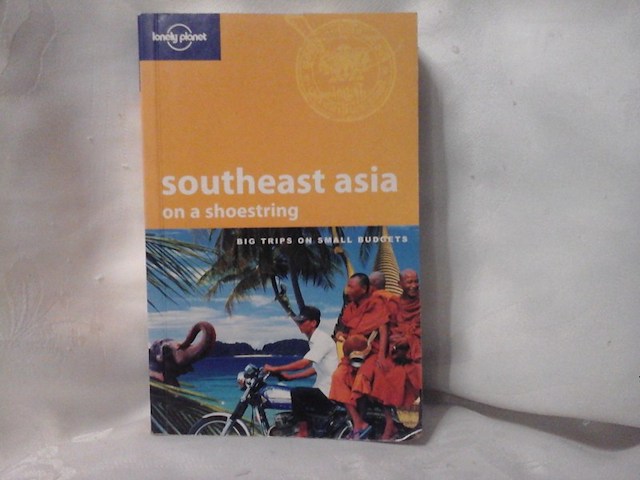 Southeast Asia big trips on small bufgets lonely planet