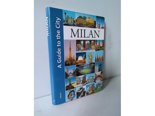 Milano : A Guide To The City