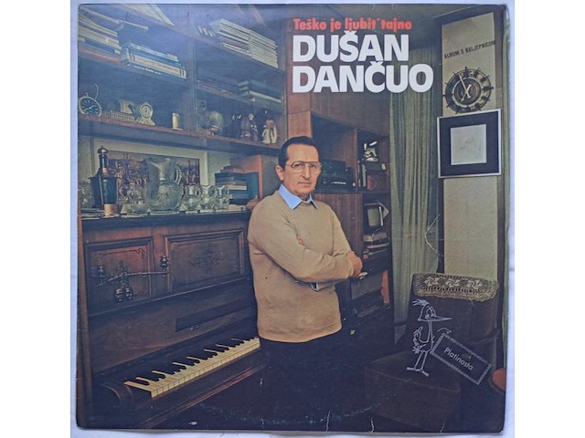 DUSAN  DANCUO  -  TESKO  JE  LJUBIT` TAJNO