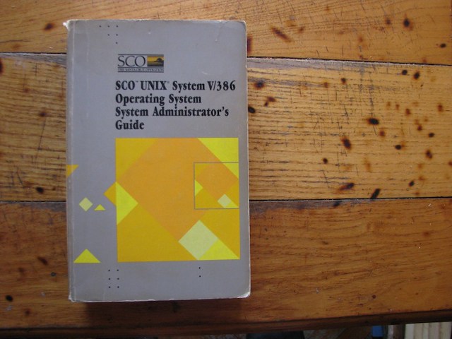 SCO UNIX SYSTERM V/86 OPERATING SYSTEM SYSTEM AMINISTRA