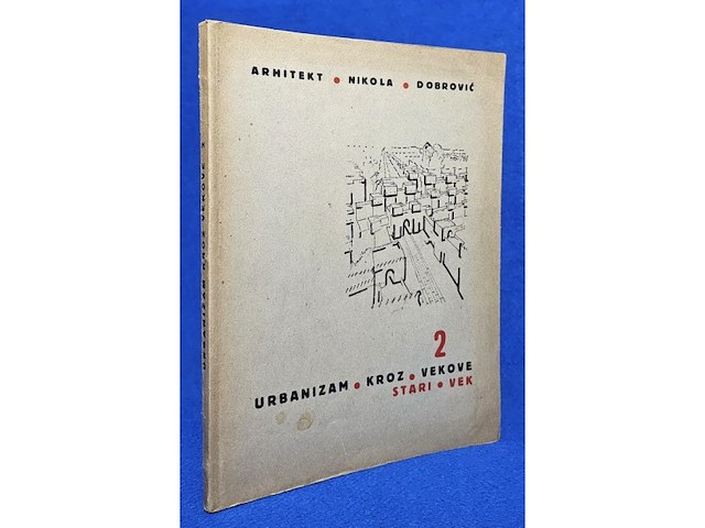 Urbanizam kroz vekove 2. Stari vek - Nikola Dobrović