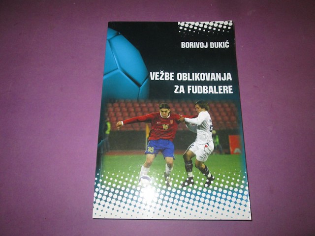 Vežbe Oblikovanja za Fudbalere Borivoj Dukić