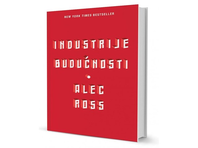 Industrije budućnosti - A. Ross