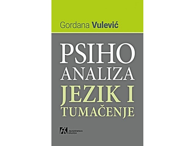 Psihoanaliza : jezik i tumačenje - Gordana Vulević