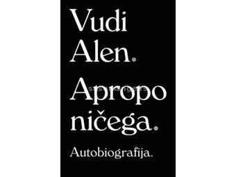 Apropo ničega: Autobiografija