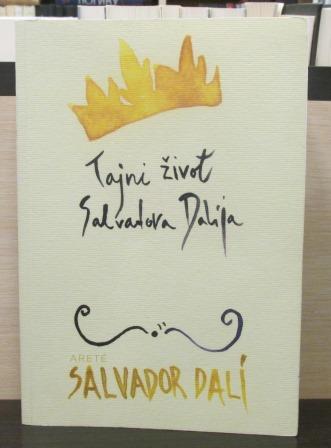 TAJNI ŽIVOT SALVADORA DALIJA – SALVADOR DALI