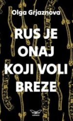 Rus Je Onaj Koji Voli Breze Od Olga Grjaznova