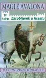 Magle Avalona: Zarobljenik U Hrastu (četvrta knjiga) Od Marion Zimmer Bradley