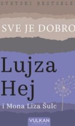 Sve Je Dobro Od Lujza Hej, Mona Liza Šulc PDF